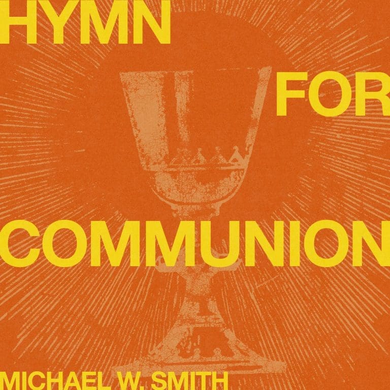 MICHAEL W. SMITH RELEASES NEW SINGLE "HYMN FOR COMMUNION" - Michael W ...